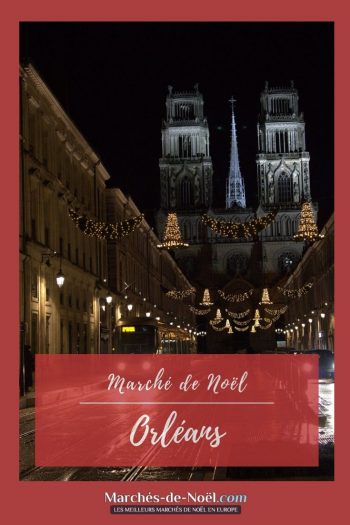 Marché de Noël Orléans - Infos et Heures d'ouverture 2020